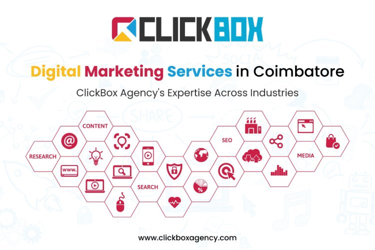 Digital Marketing Services in Coimbatore: ClickBox Agency's Expertise ...